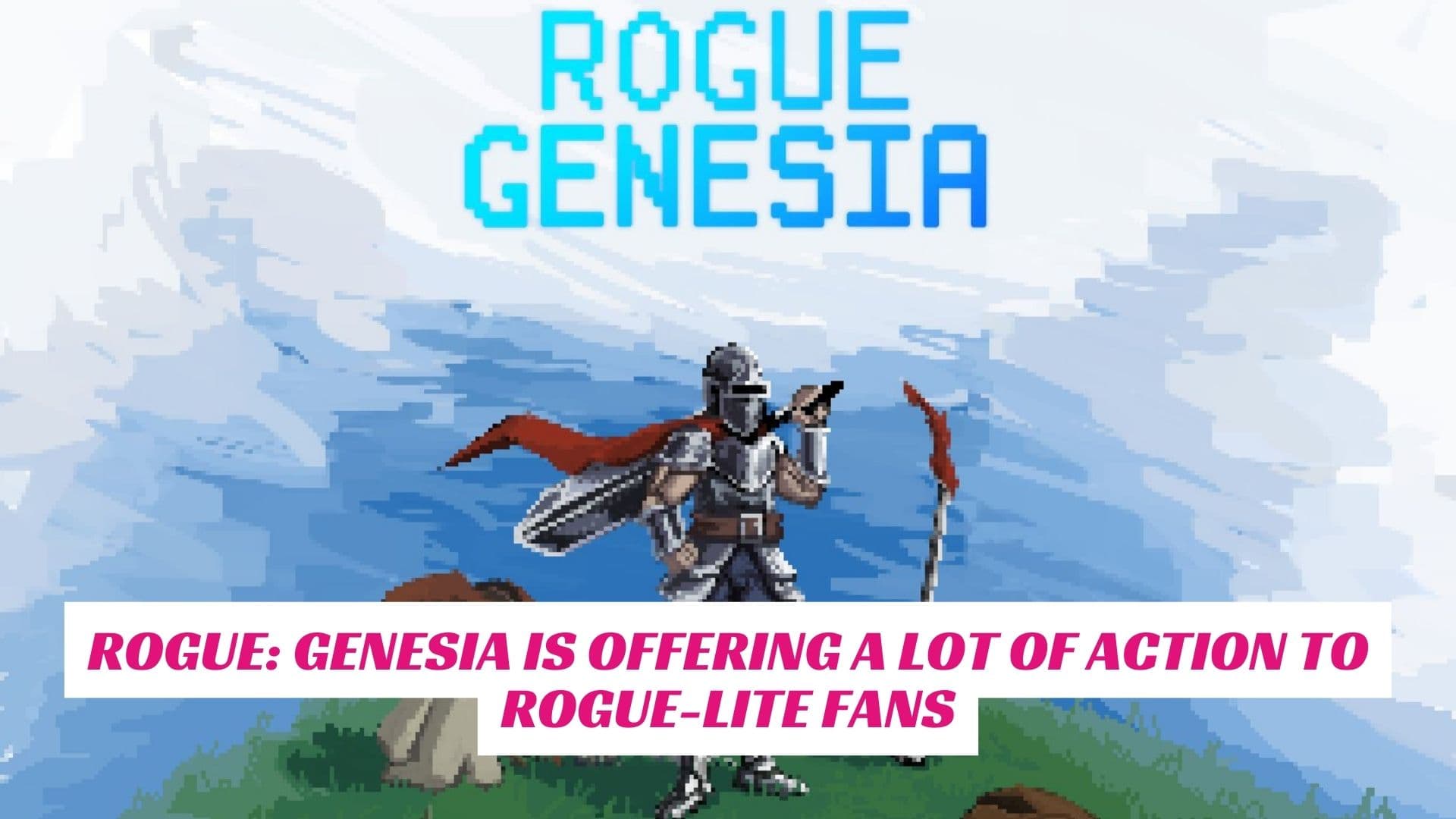 Rogue: Genesia Is Offering A Lot Of Action To Rogue-lite Fans