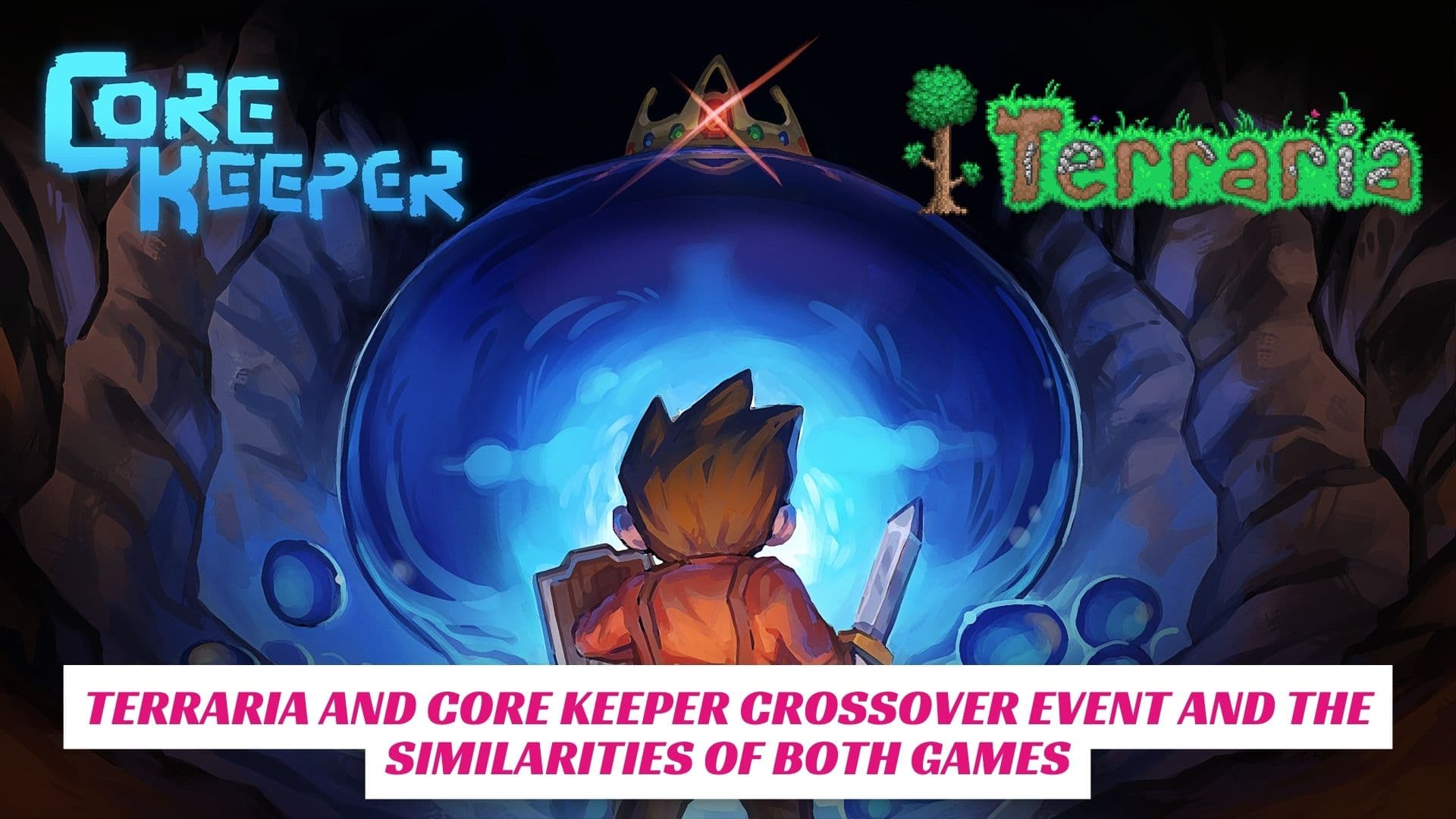 Terraria And Core Keeper Crossover Event And The Similarities Of Both Games