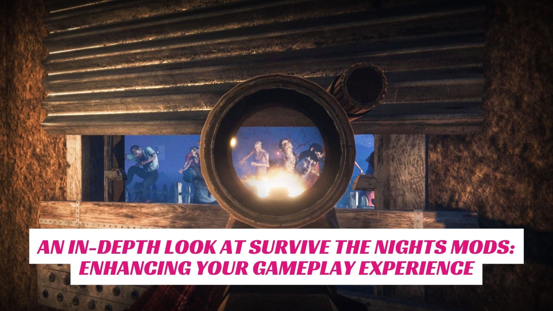 An In-Depth Look At Survive The Nights Mods: Enhancing Your Gameplay ...